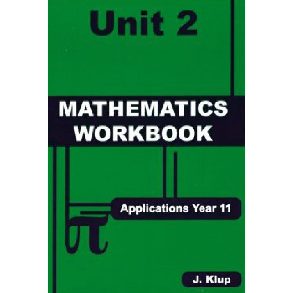 Applications Year 11 Mathematics Workbook Unit 2 John Klup | Winc
